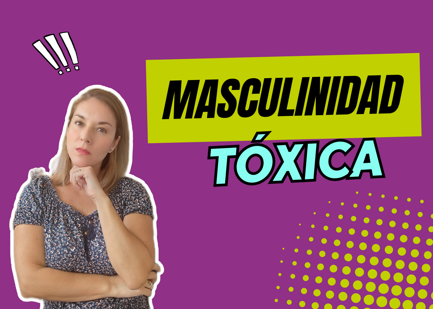 Masculinidad Tóxica – Jany Agostini